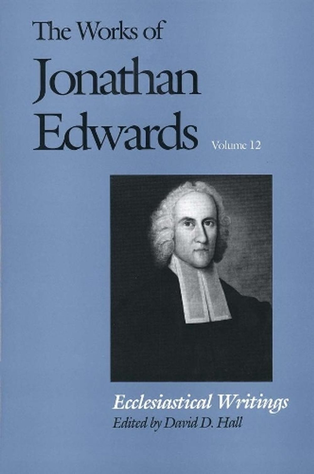 The Works of Jonathan Edwards, Vol. 12 by Jonathan Edwards, Hardcover ...