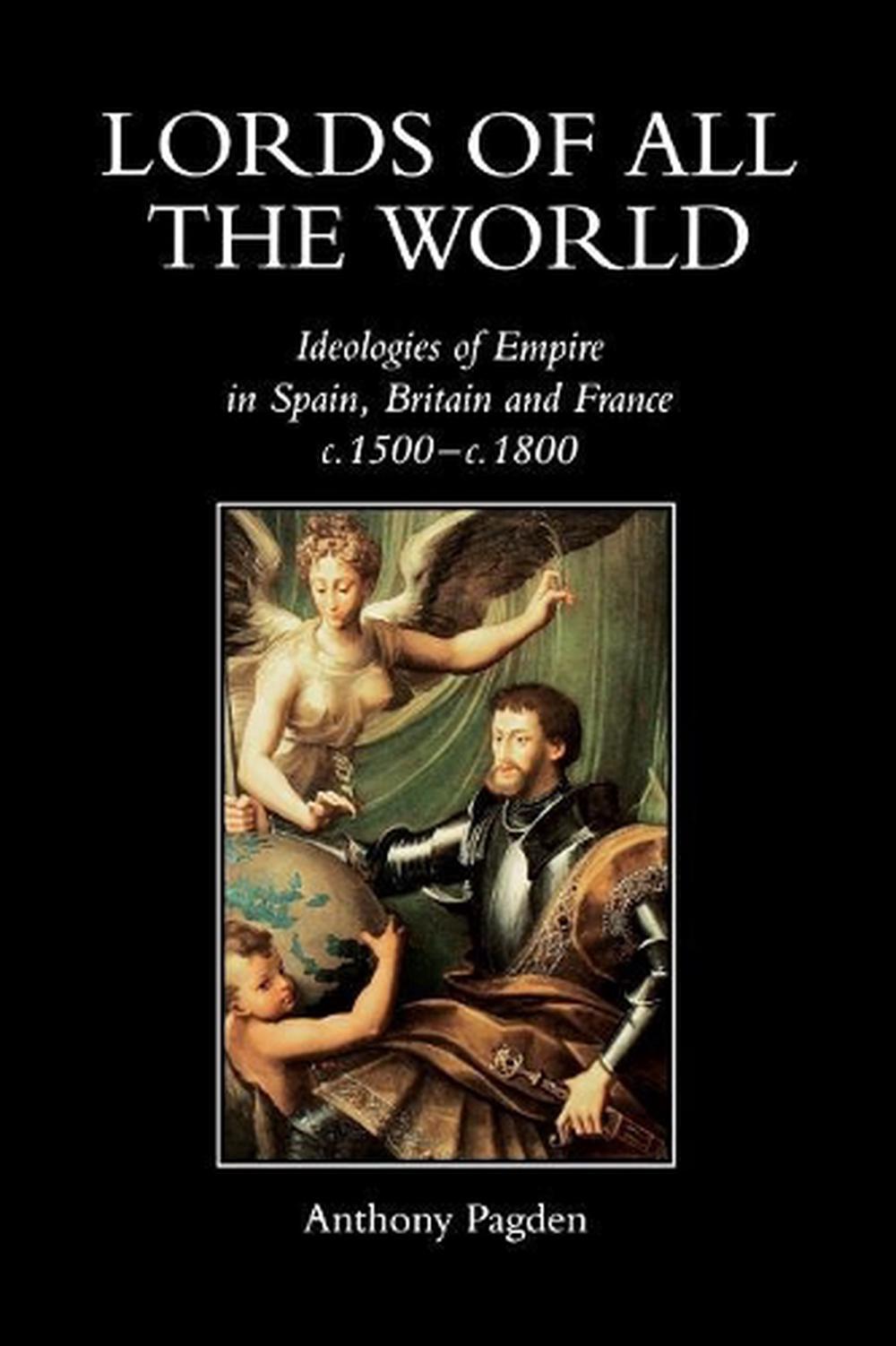 Lords of all the World, New edition Edition by Anthony Pagden ...