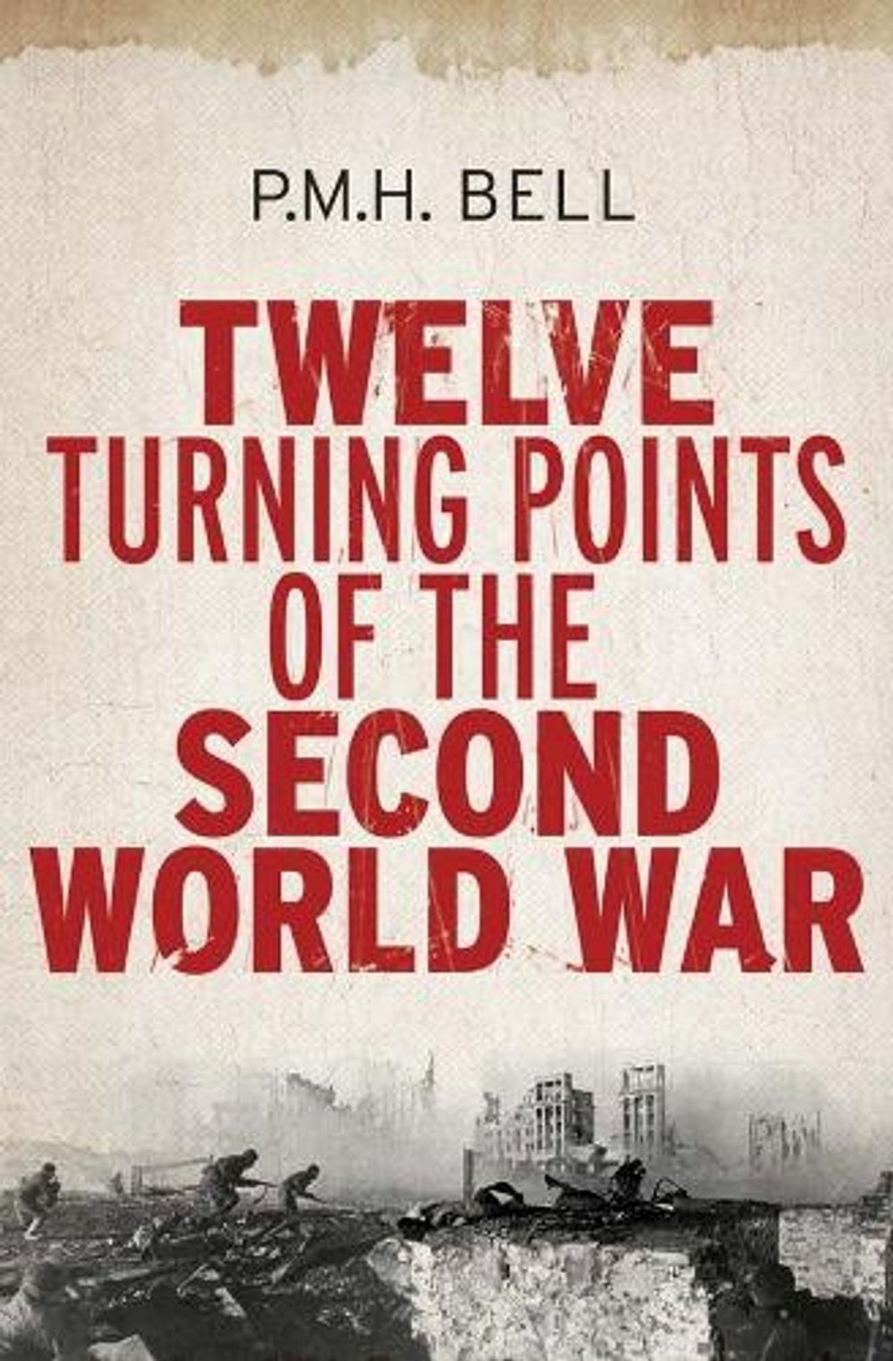 Twelve Turning Points of the Second World War by Philip Bell, Paperback ...