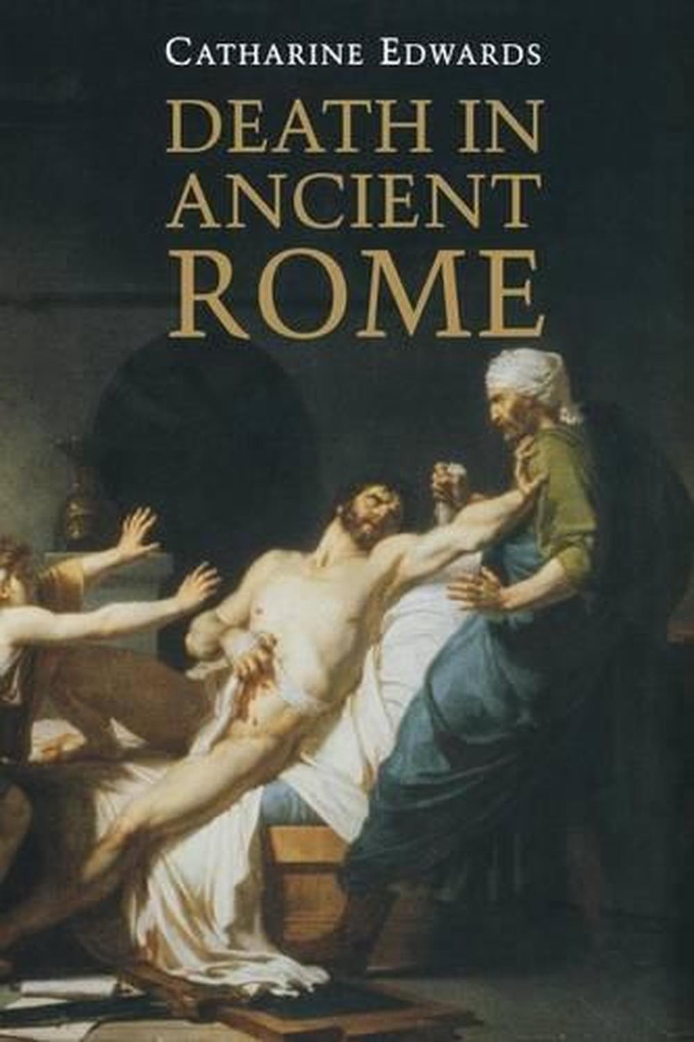 Death in Ancient Rome by Catharine Edwards, Paperback, 9780300217278 ...