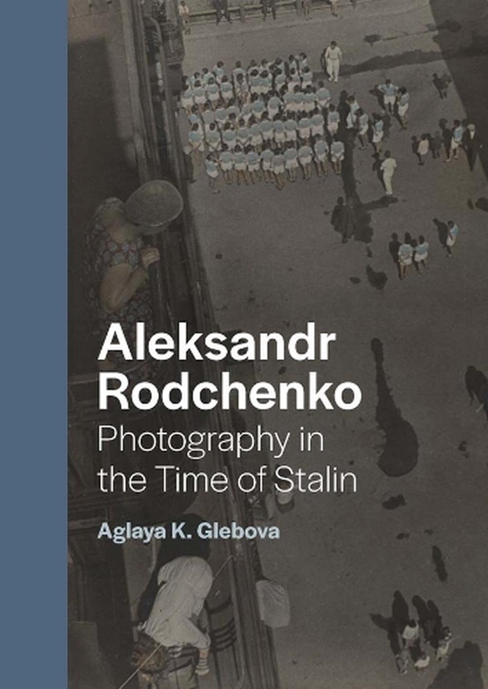 Aleksandr Rodchenko by Aglaya K. Glebova, Hardcover, 9780300254037 ...