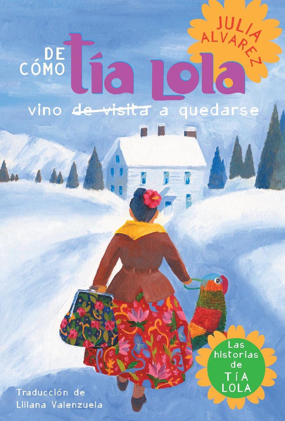 De como tia Lola vino (de visita) a quedarse (How Aunt Lola Came to ...