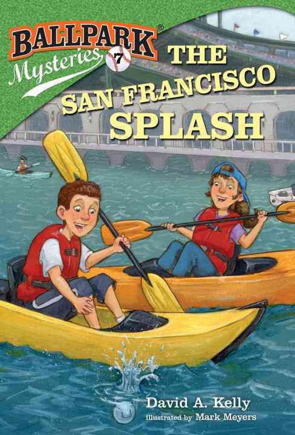 Ballpark Mysteries #7: The San Francisco Splash by David A. Kelly ...