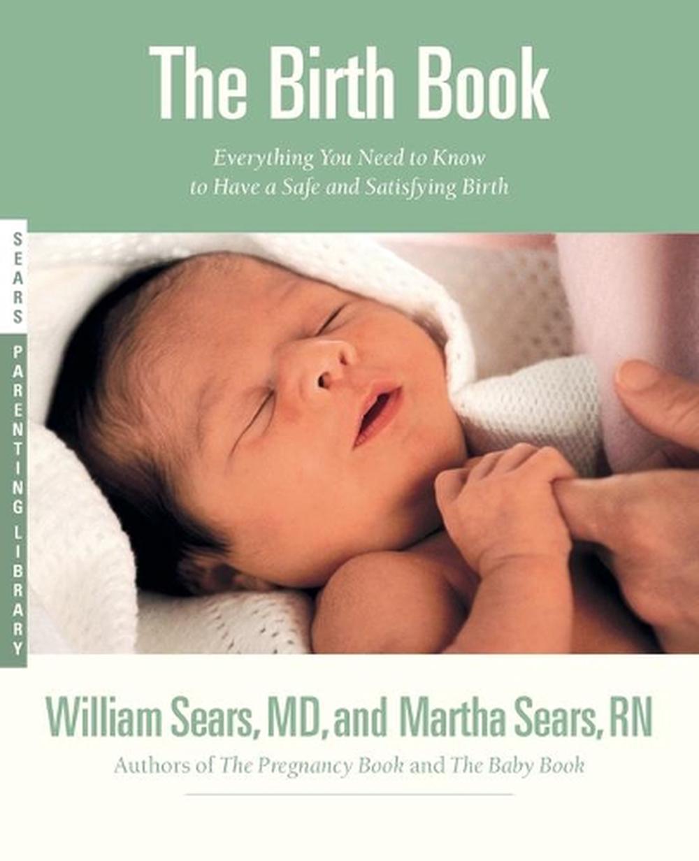 The Birth Book: Everything You Need to Know to Have a Safe and ...