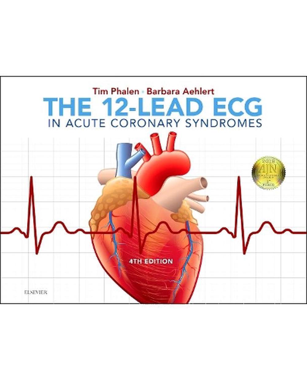 The 12-Lead ECG in Acute Coronary Syndromes, 4th Edition by Tim Phalen, Paperback, 9780323497893 ...