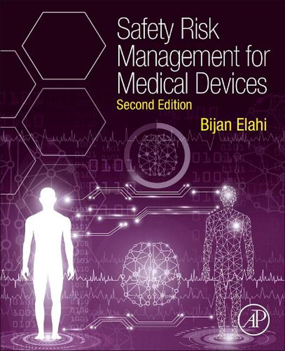 Safety Risk Management for Medical Devices, 2nd Edition by Bijan Elahi ...