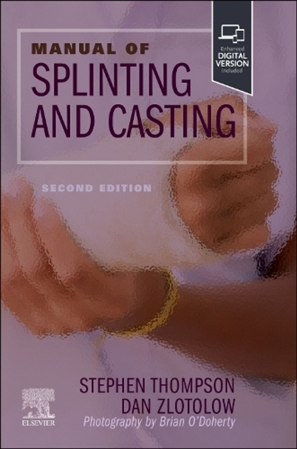 Manual of Splinting and Casting, 2nd Edition by Stephen R. Thompson ...