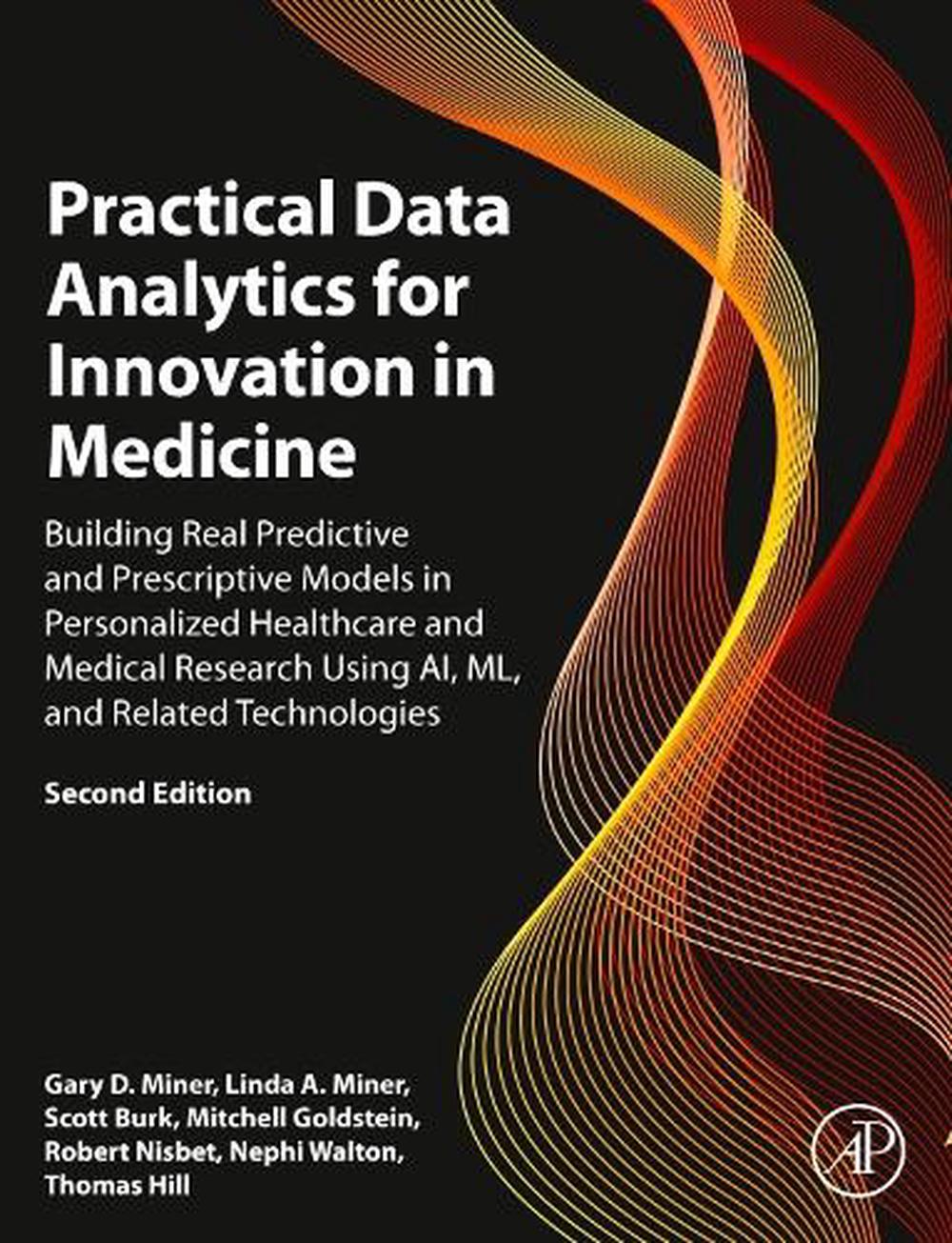 Practical Data Analytics for Innovation in Medicine by Gary D. Miner, Hardcover, 9780323952743 ...
