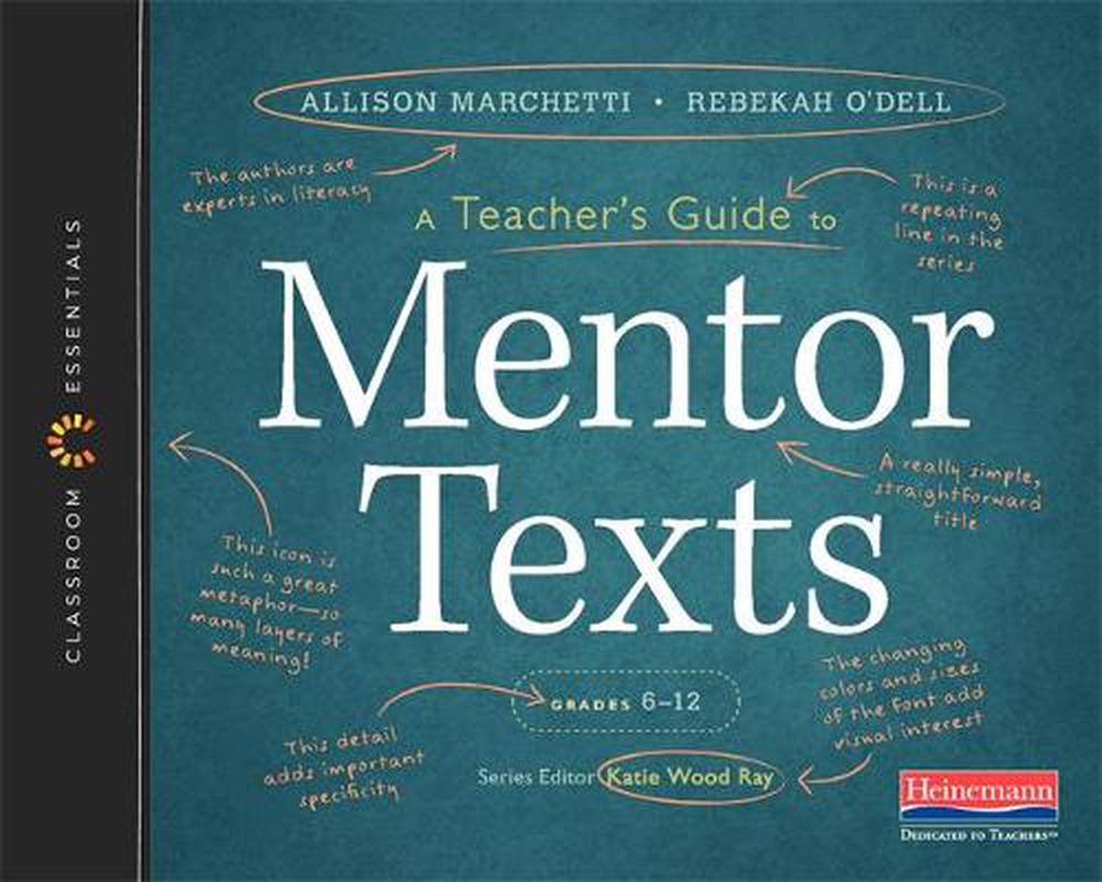 A Teacher's Guide to Mentor Texts-Classroom Essential Series by Allison ...