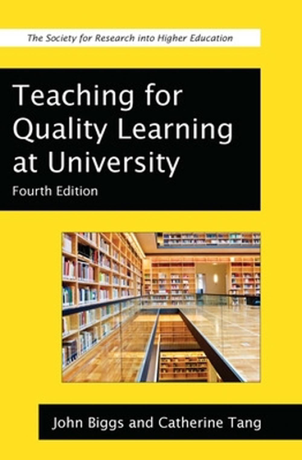 Teaching for Quality Learning at University, 4th Edition by John Biggs ...