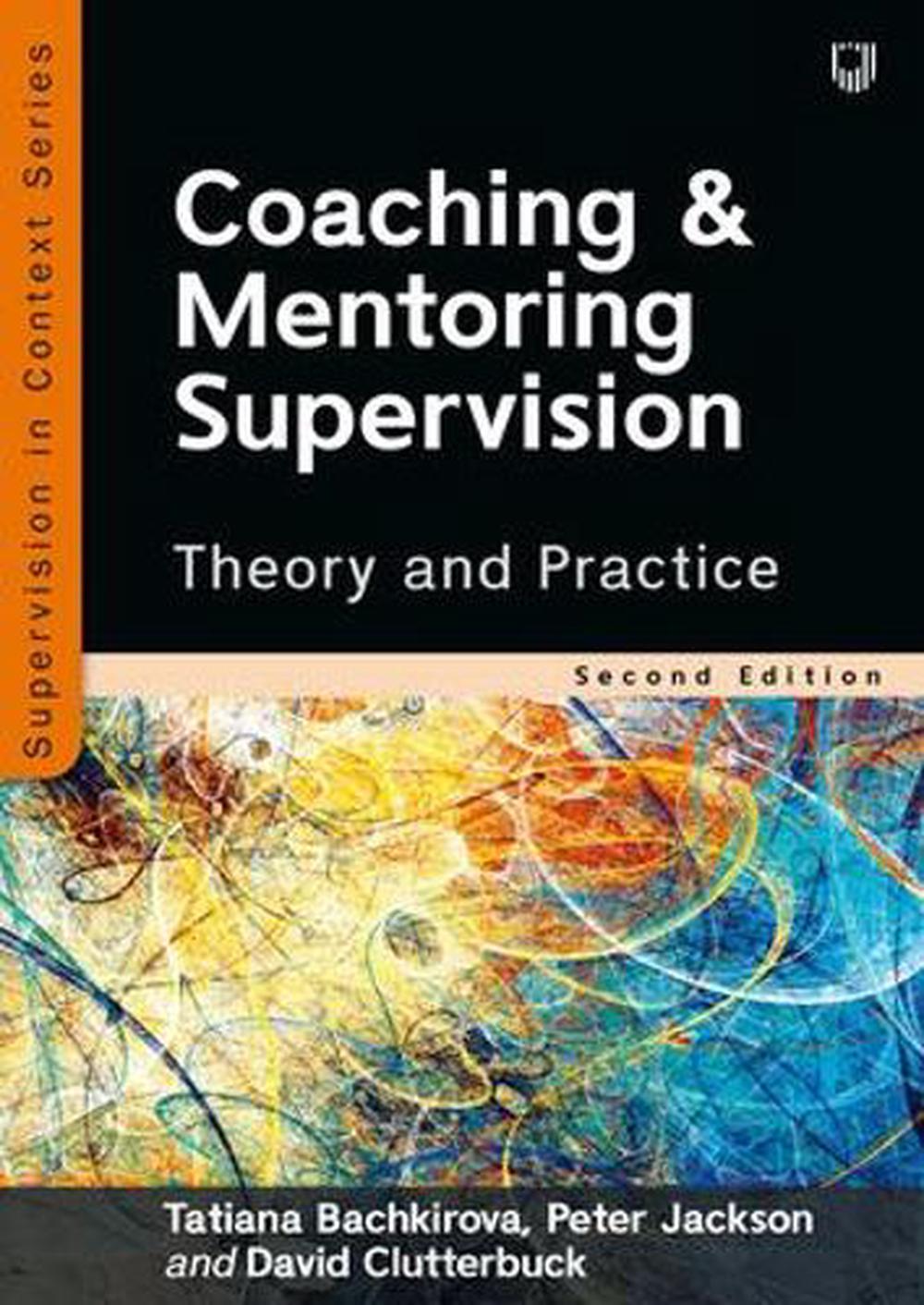 Coaching and Mentoring Supervision: Theory and Practice, 2e, 2nd Edition by Tatiana Bachkirova ...