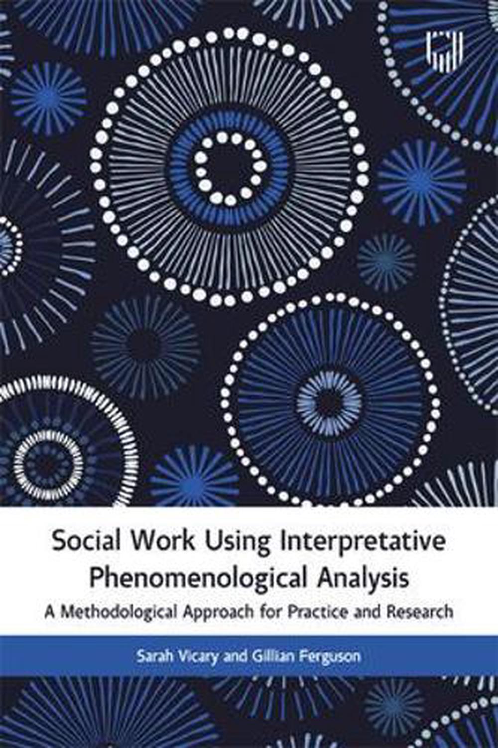 Social Work Using Interpretative Phenomenological Analysis: A ... Social Work Using Interpretative Phenomenological Analysis: A ...
