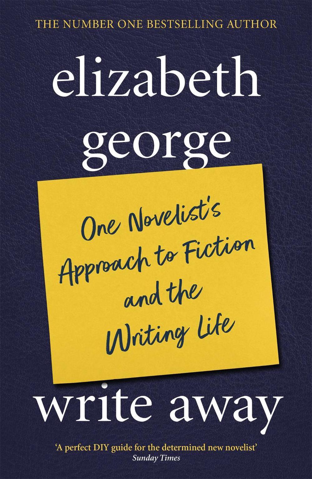 Write Away: One Novelist's Approach To Fiction and the Writing Life by ...