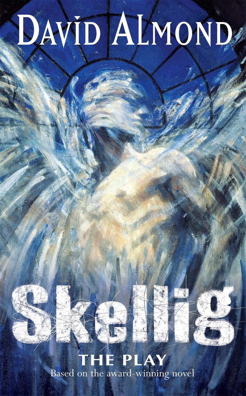 Skellig The Play by David Almond, Paperback, 9780340854334 | Buy online ...