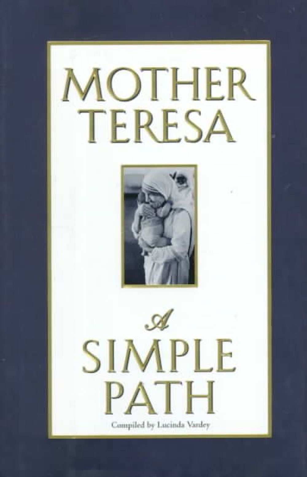 Simple Path by Mother Teresa of Calcutta, Hardcover, 9780345397454 ...