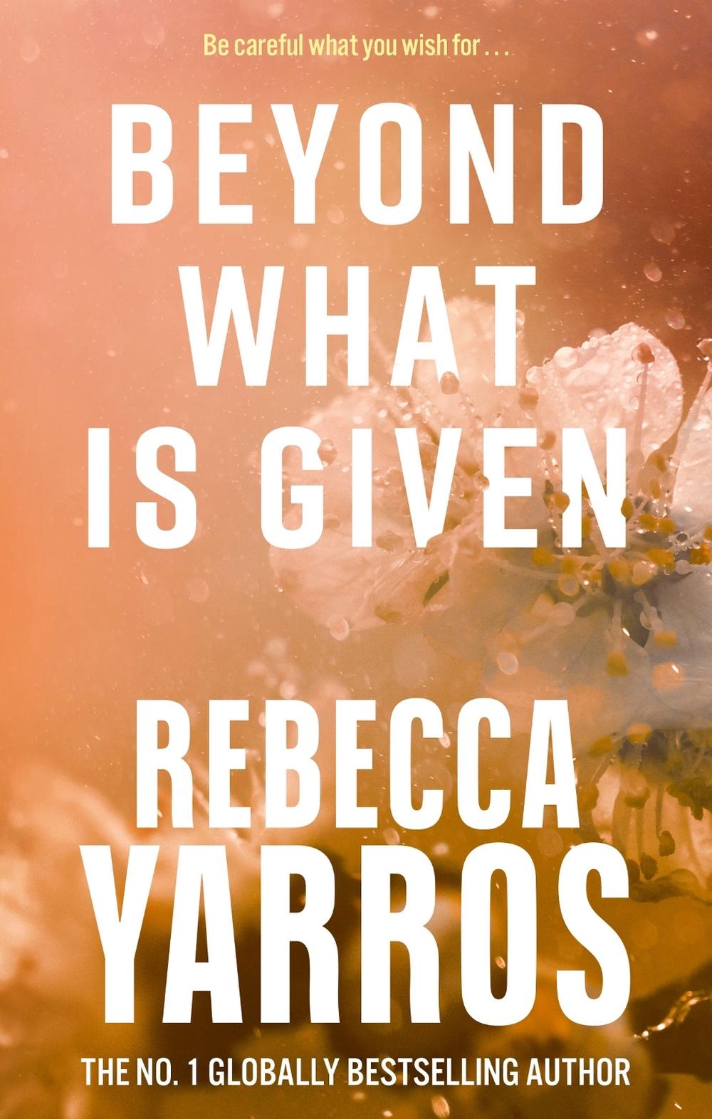 Beyond What is Given - Flight & Glory (Book 3) by Rebecca Yarros ...
