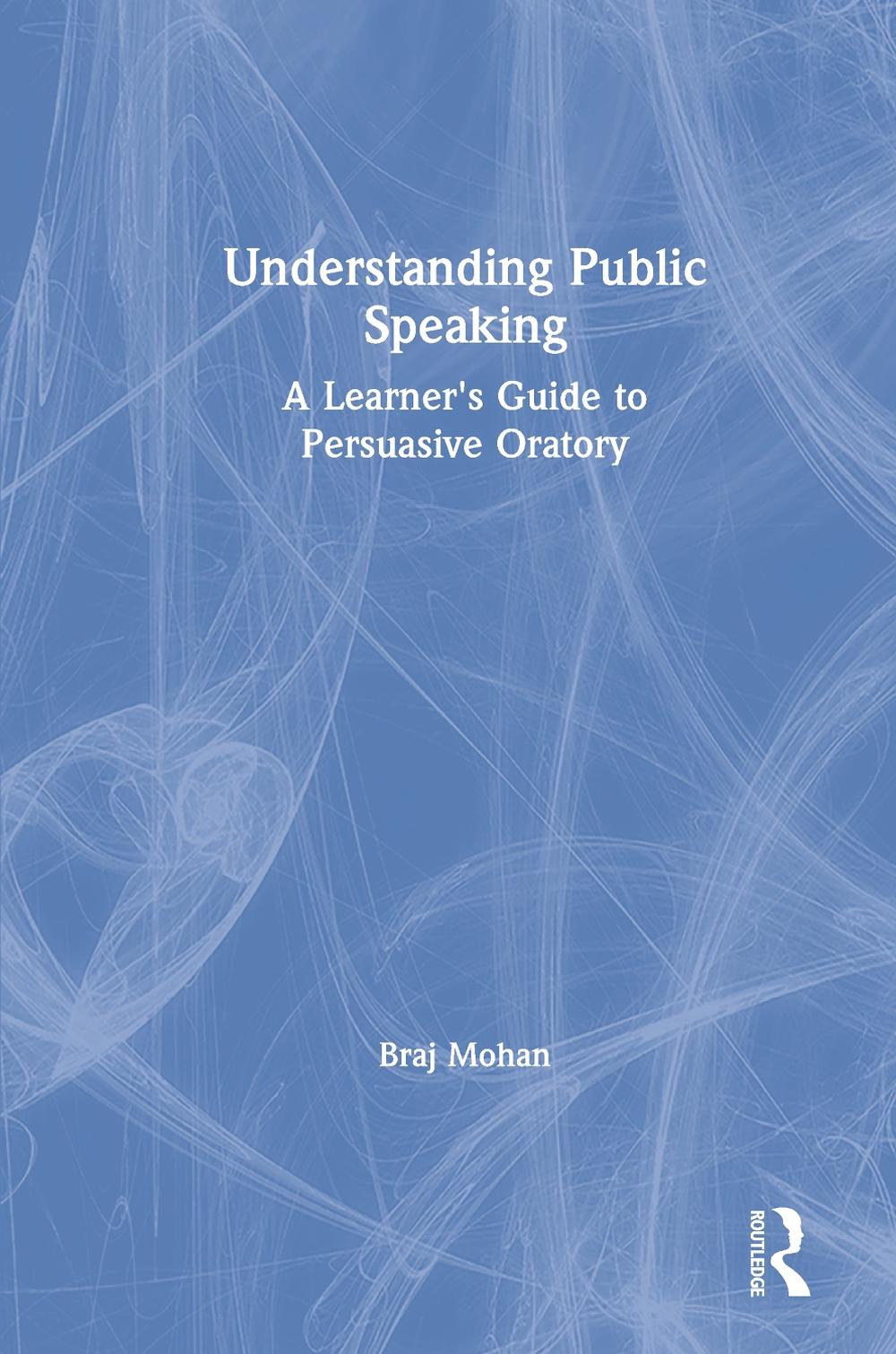 Understanding Public Speaking by Braj Mohan, Hardcover, 9780367086053 ...