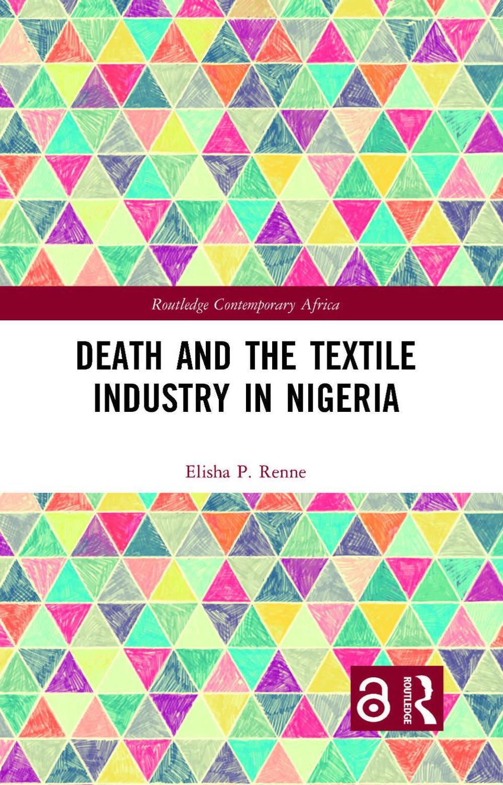 Death and the Textile Industry in Nigeria by Elisha P. Renne, Hardcover ...