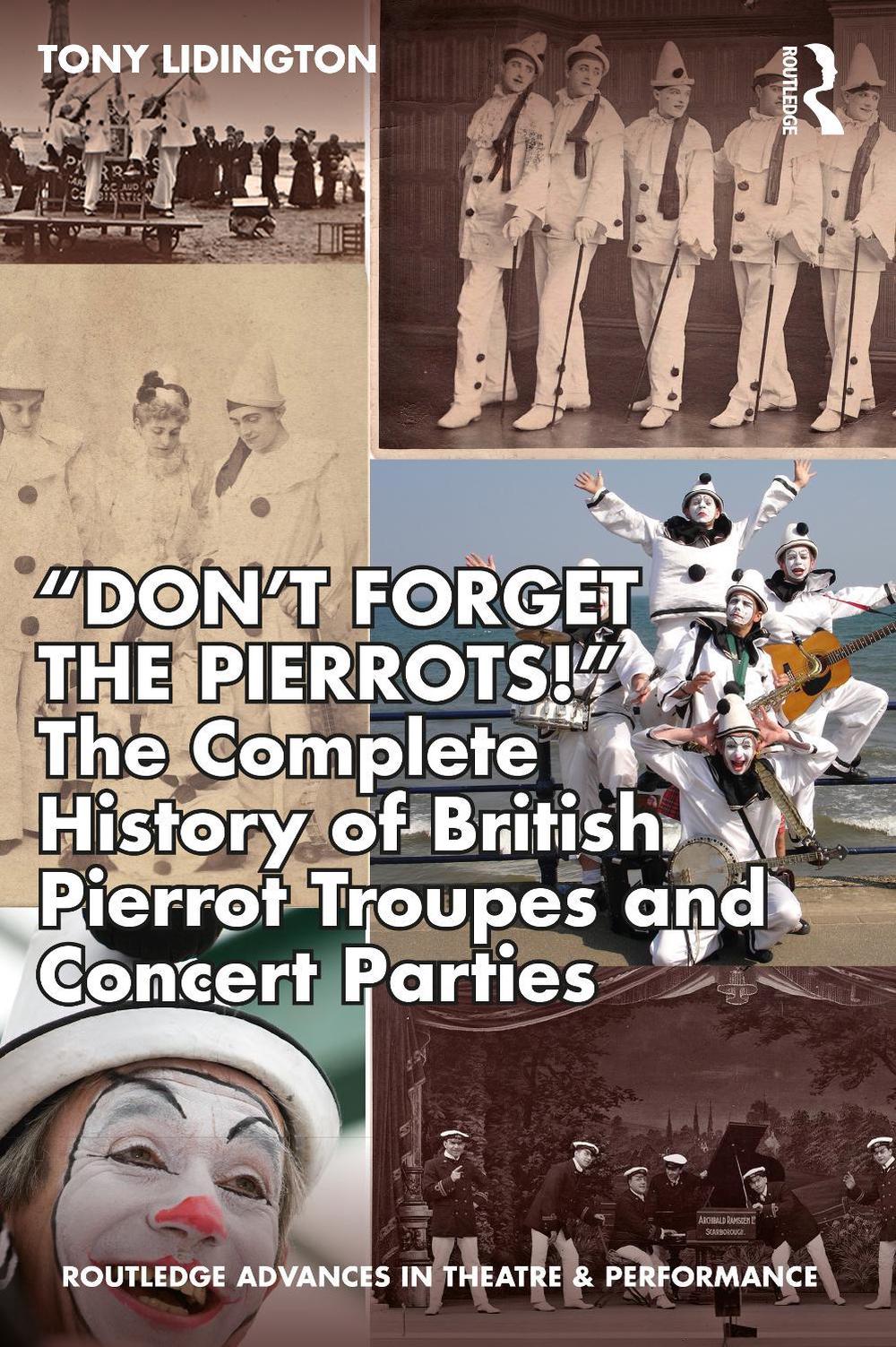 “Don’t Forget The Pierrots!'' The Complete History of British Pierrot ...