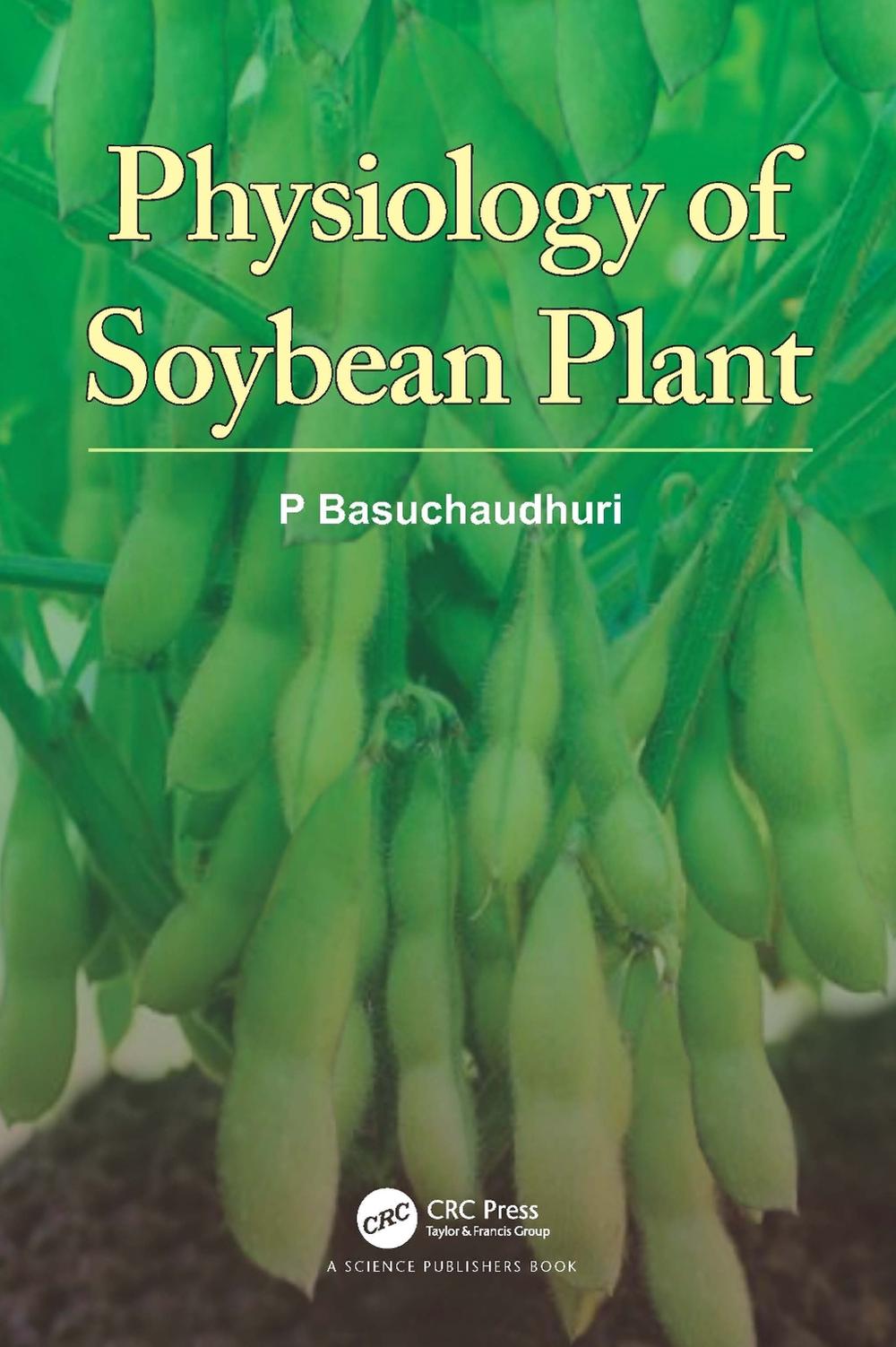 Physiology of Soybean Plant by P. Basuchaudhuri, Paperback ...
