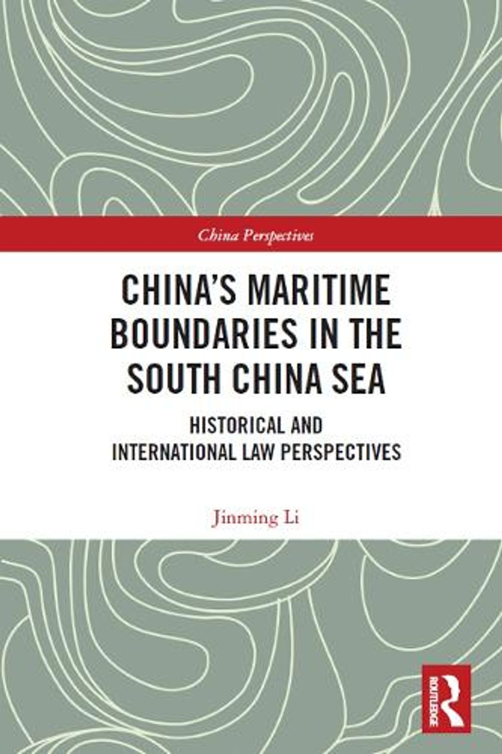 China's Maritime Boundaries in the South China Sea by Jinming Li ...
