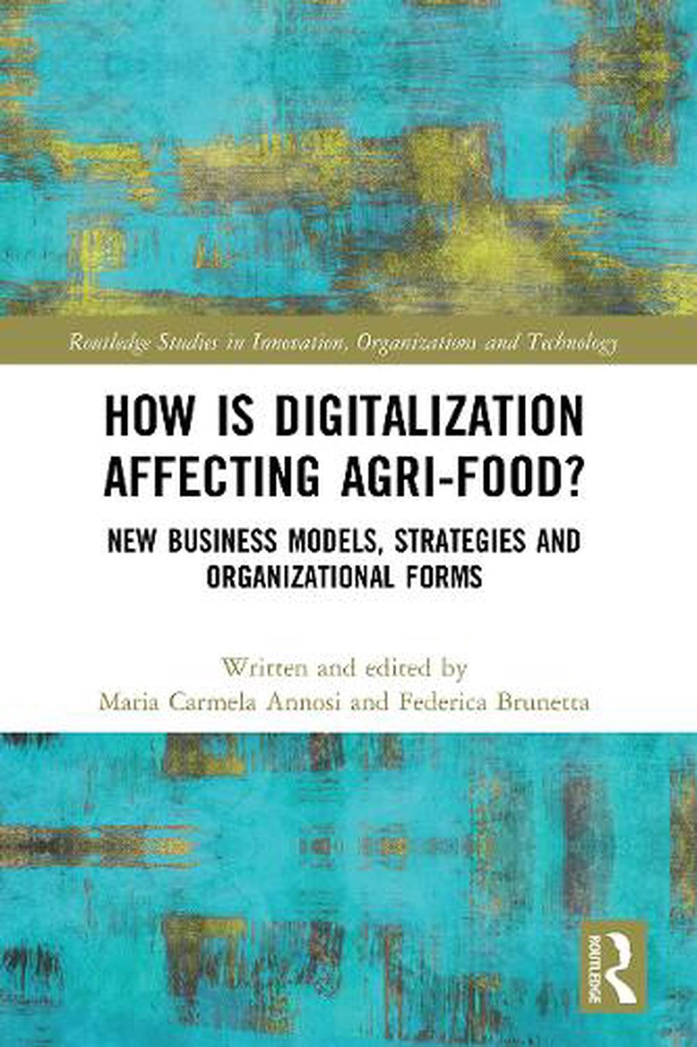 How is Digitalization Affecting Agri-food? by Maria Carmela Annosi ...