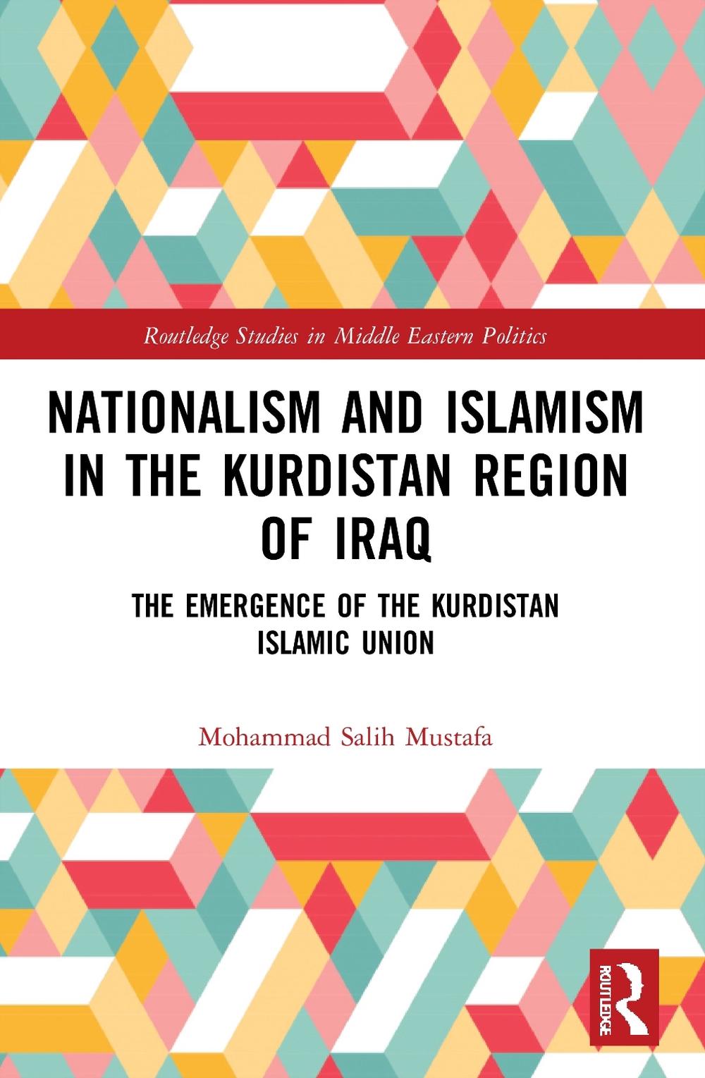 Nationalism and Islamism in the Kurdistan Region of Iraq by Mohammad ...