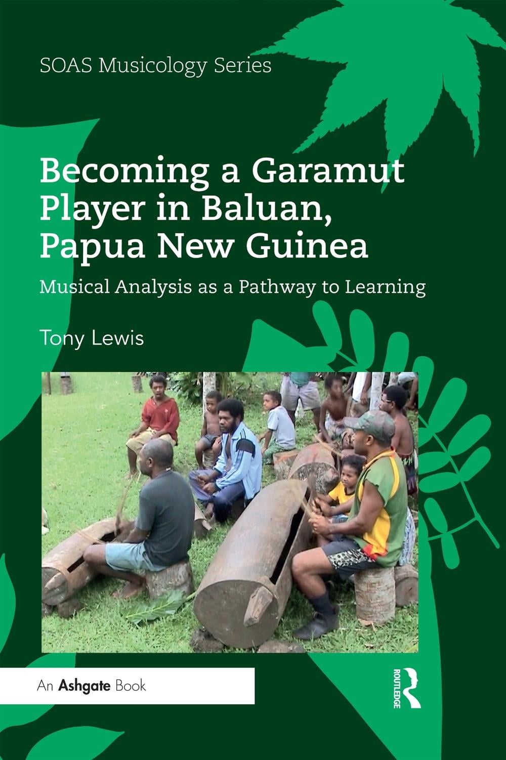 Becoming a Garamut Player in Baluan, Papua New Guinea by Tony Lewis ...