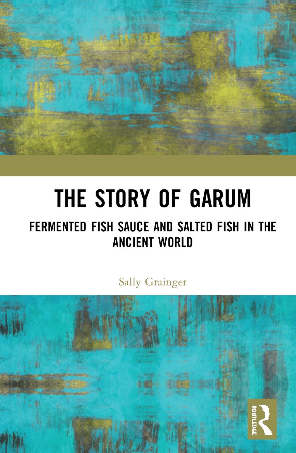 The Story of Garum by Sally Grainger, Paperback, 9780367683122 | Buy ...