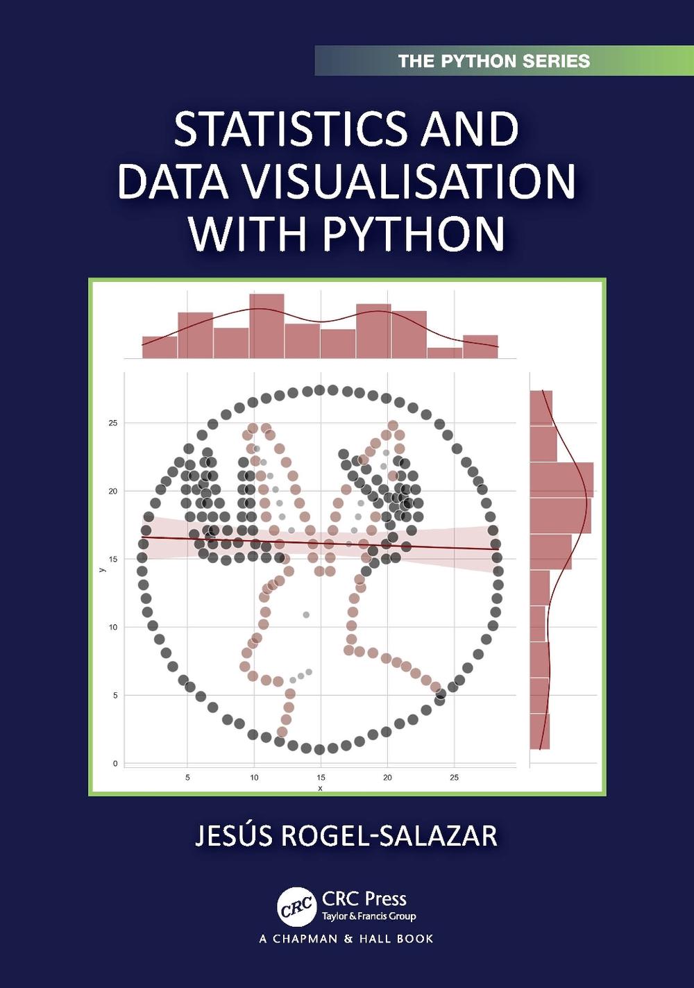 Statistics And Data Visualisation With Python By Jesus Rogel Salazar Paperback 9780367744519