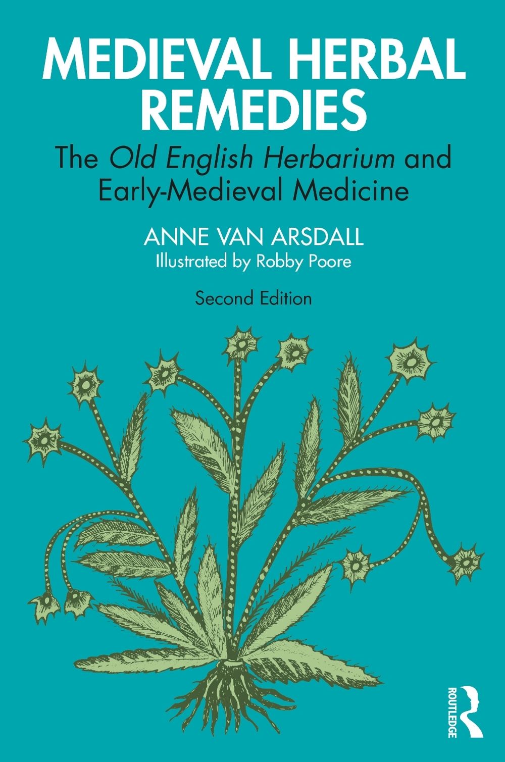 Medieval Herbal Remedies, 2nd Edition by Anne Van Arsdall, Paperback ...