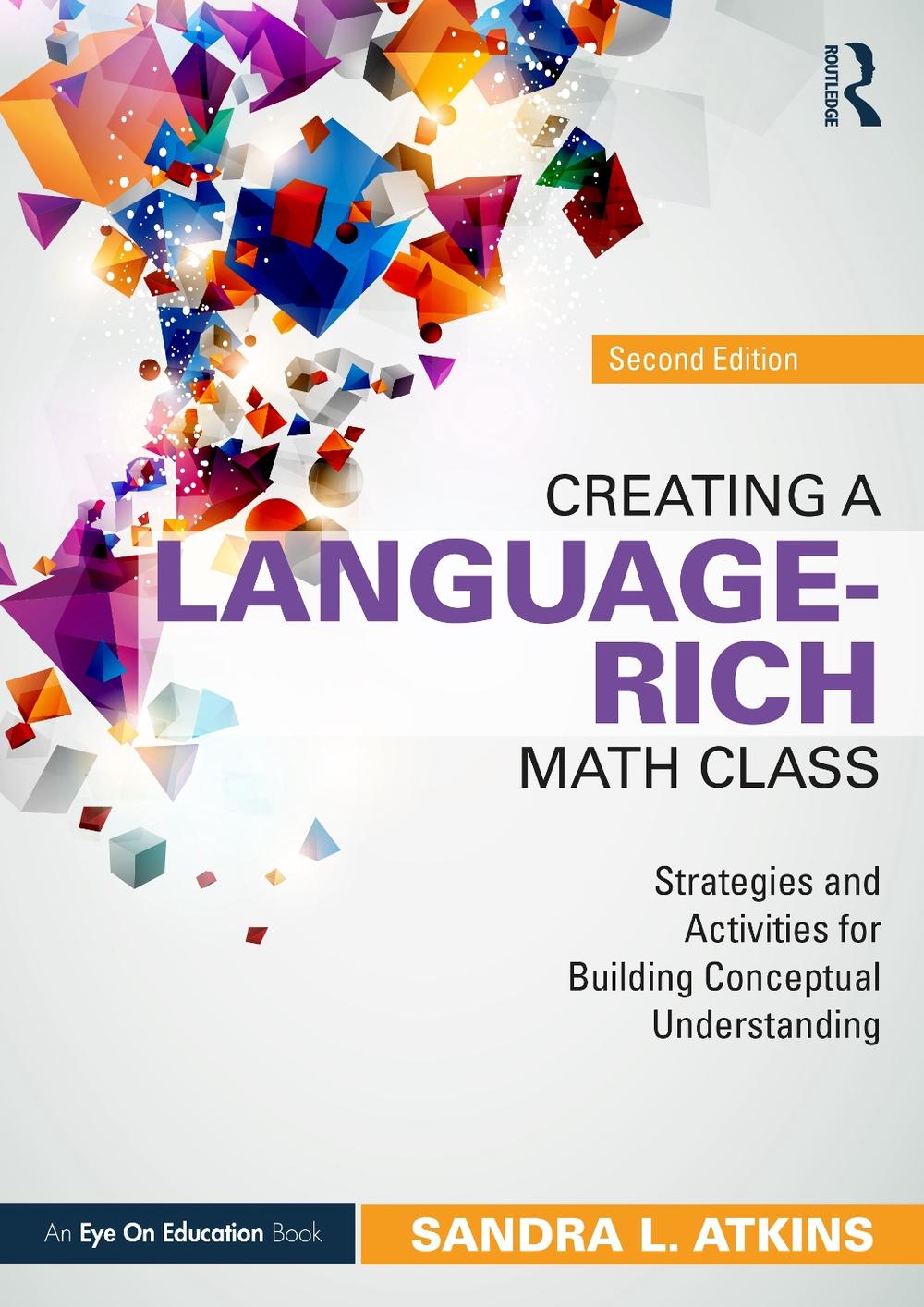 Creating a Language-Rich Math Class, 2nd Edition by Sandra L. Atkins ...