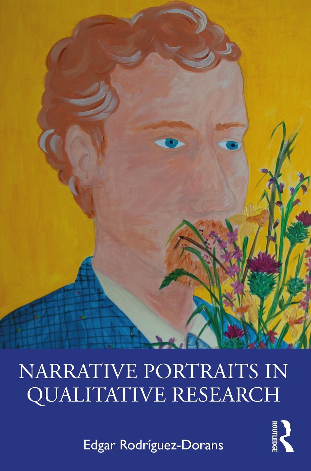 Narrative Portraits in Qualitative Research by Edgar Rodríguez-Dorans ...