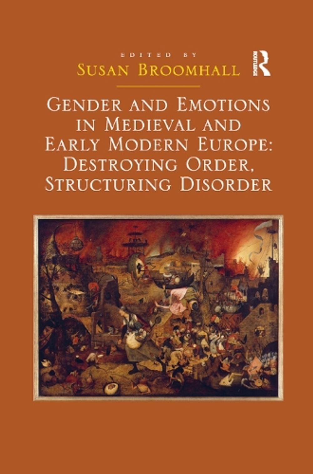 Gender and Emotions in Medieval and Early Modern Europe: Destroying ...