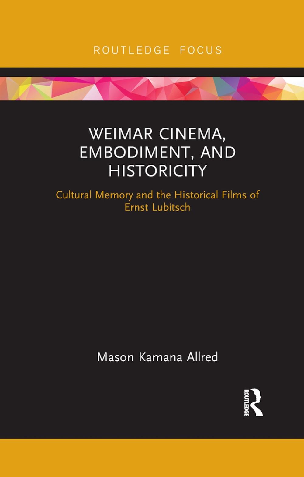 Weimar Cinema, Embodiment, and Historicity by Mason Kamana Allred ...