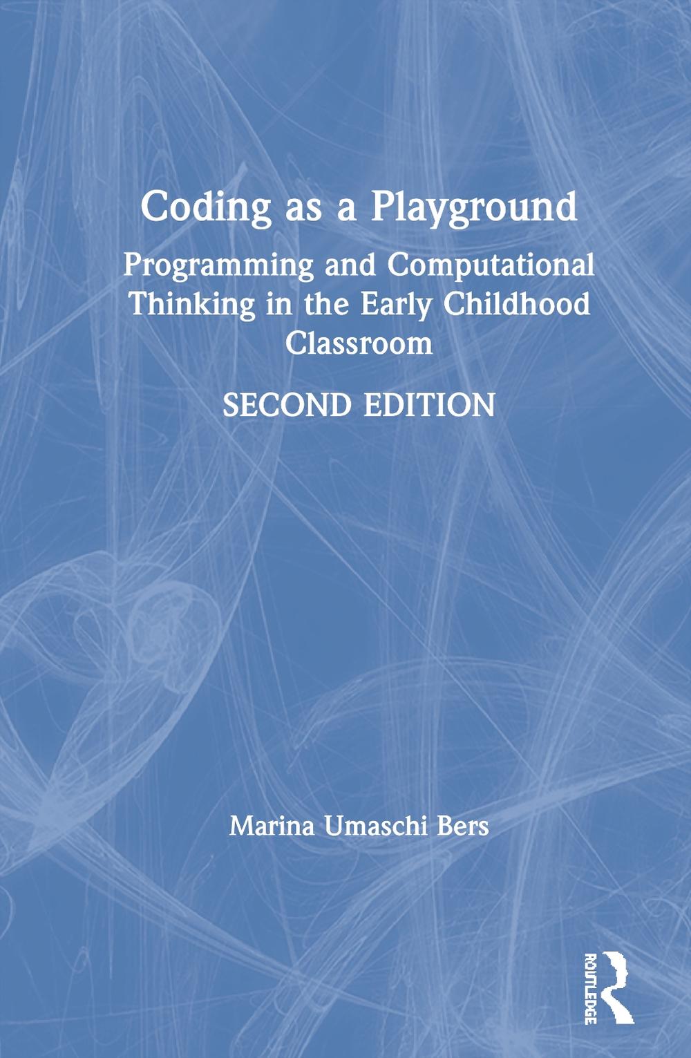 Coding As a Playground by Marina Umaschi Bers, Hardcover, 9780367900960 ... Coding As a Playground by Marina Umaschi Bers, Hardcover, 9780367900960 ...