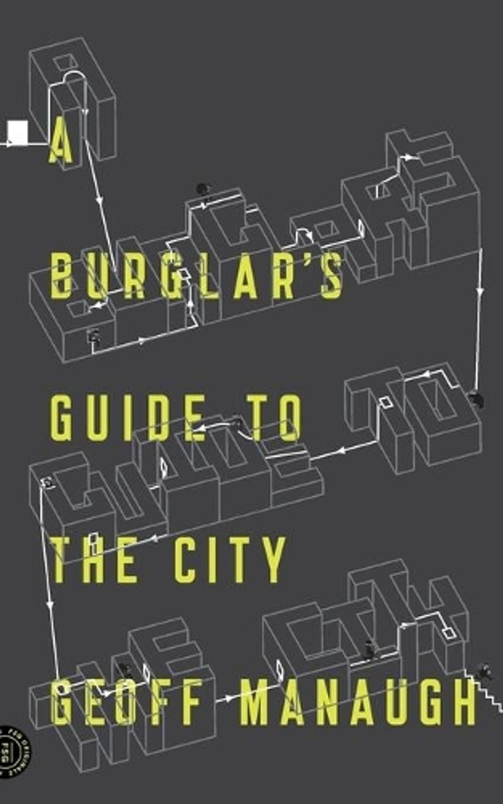 A Burglar's Guide to the City by Geoff Manaugh (English) Paperback Book ...