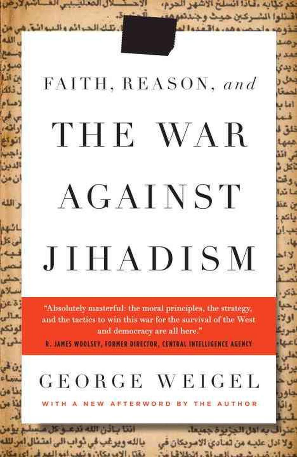 Faith, Reason, and the War Against Jihadism by George Weigel, Paperback ...