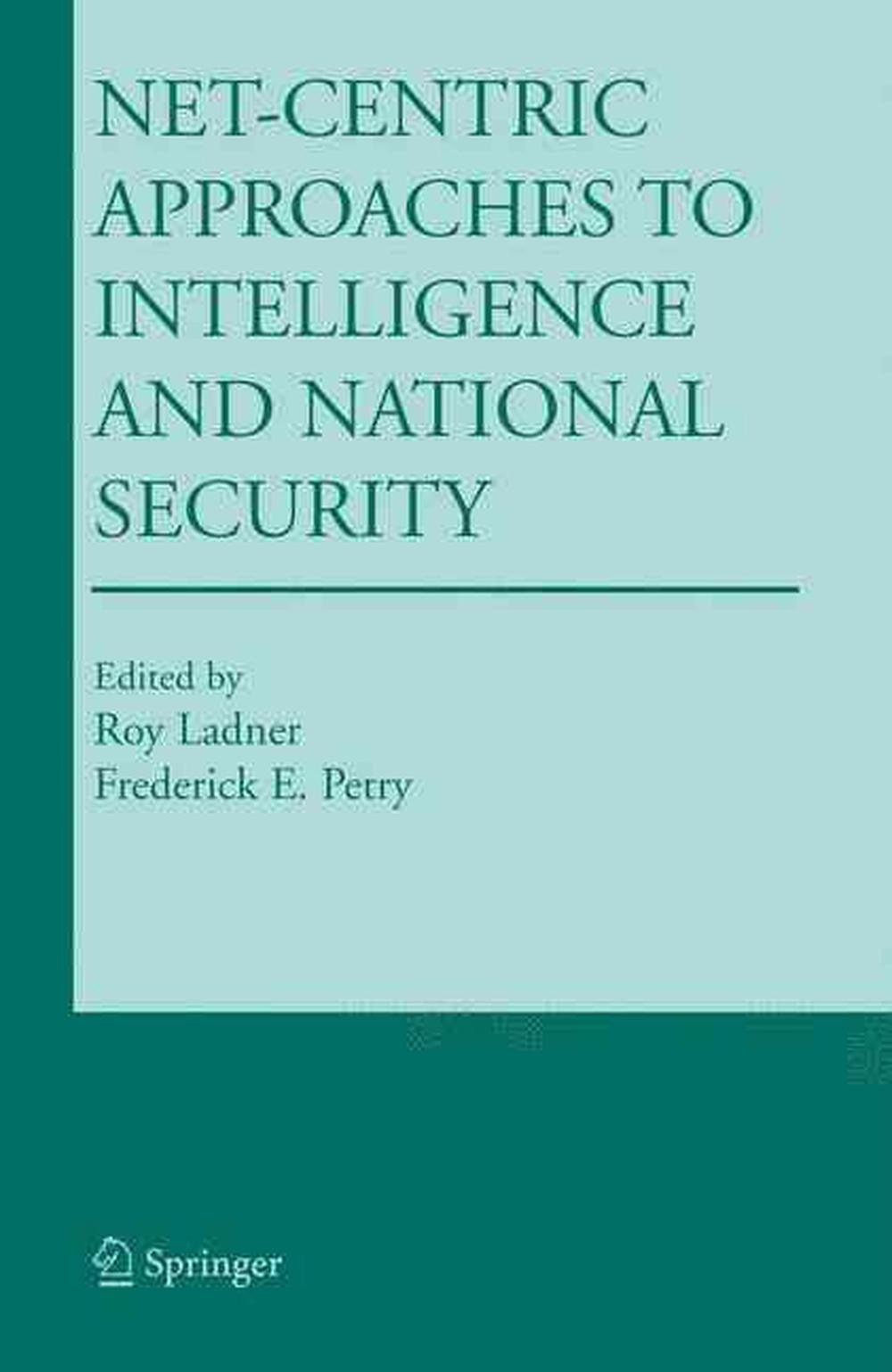Net-Centric Approaches to Intelligence and National Security, 2005th ...