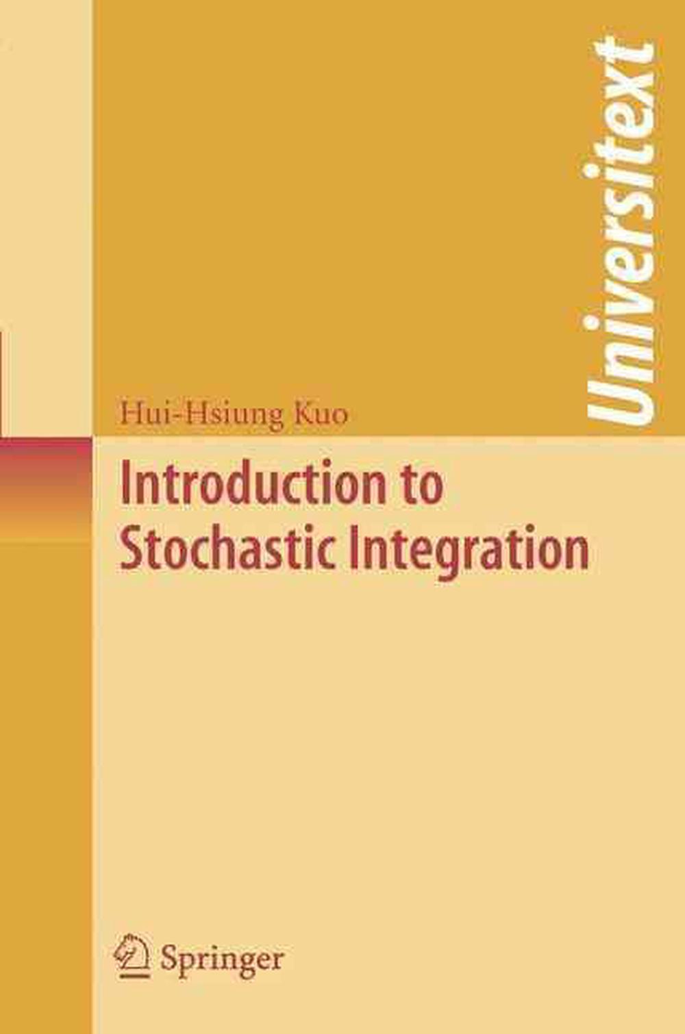 Introduction to Stochastic Integration by Hui-Hsiung Kuo, Paperback, 9780387287201 | Buy online ...