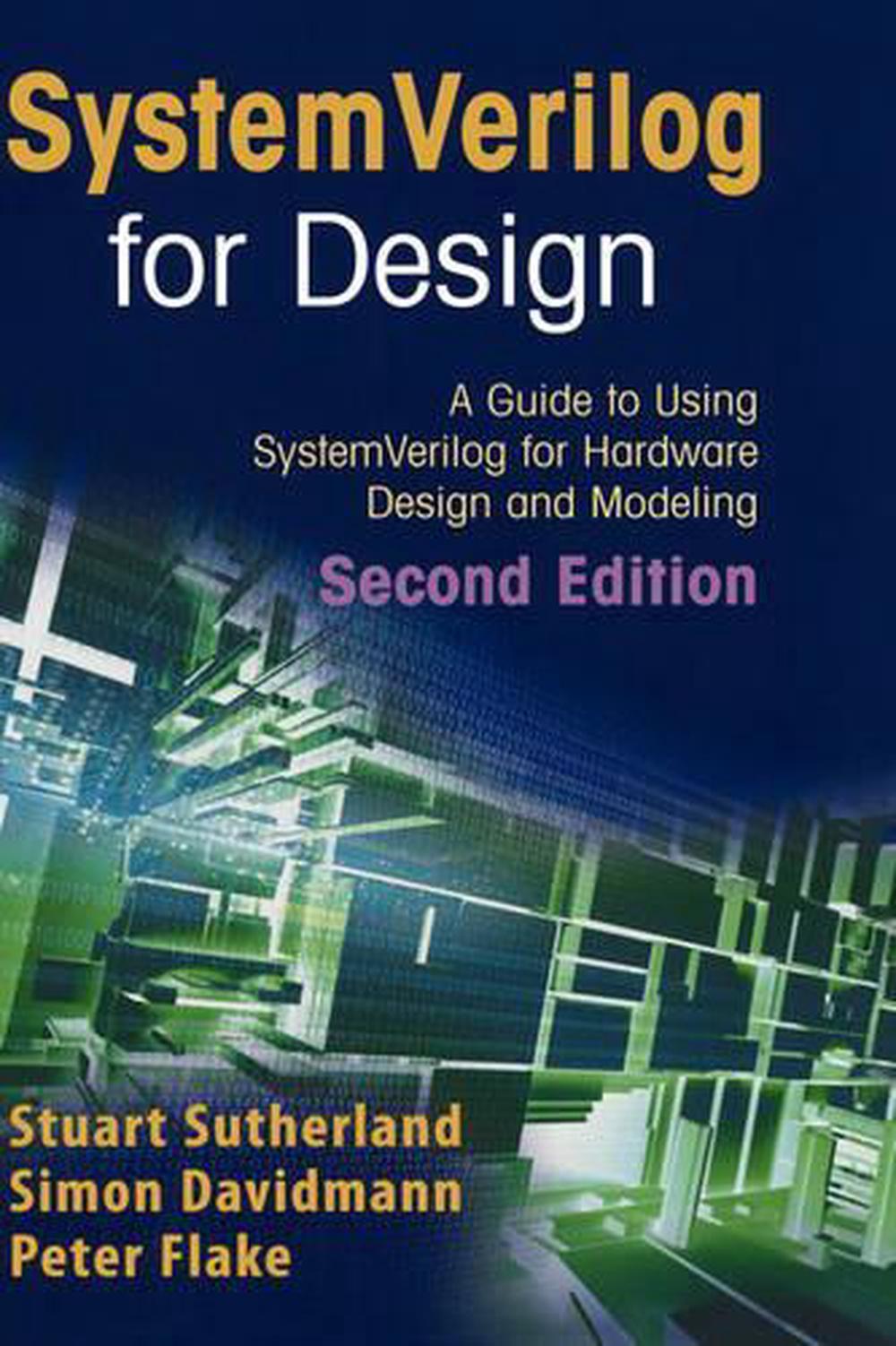 Systemverilog For Design A Guide To Using Systemverilog For Hardware Design And Modeling By