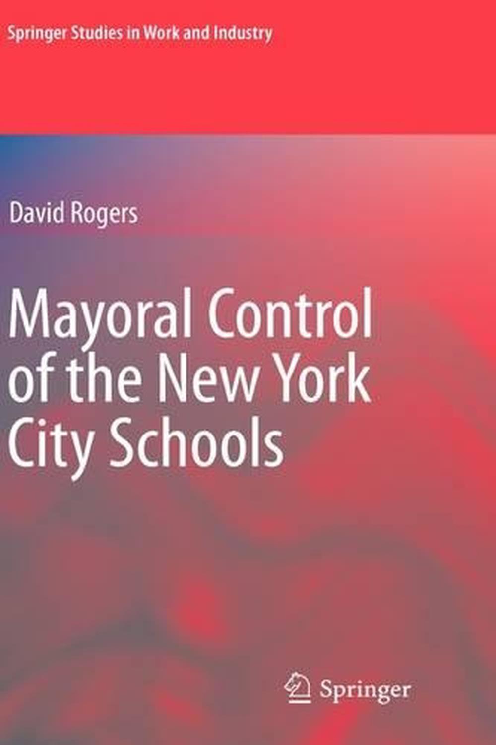 Mayoral Control of the New York City Schools, 2009th Edition by David ...