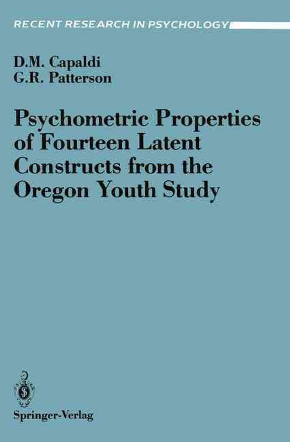 Psychometric Properties of Fourteen Latent Constructs from the Oregon ...