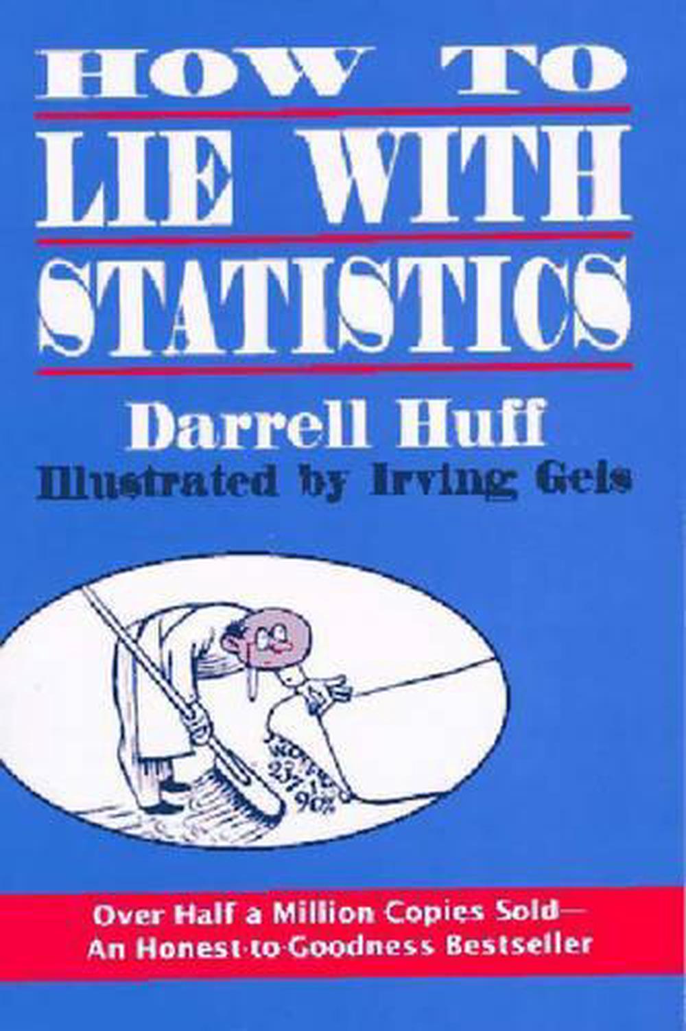 How to Lie with Statistics by Darrell Huff, Paperback, 9780393310726 ...