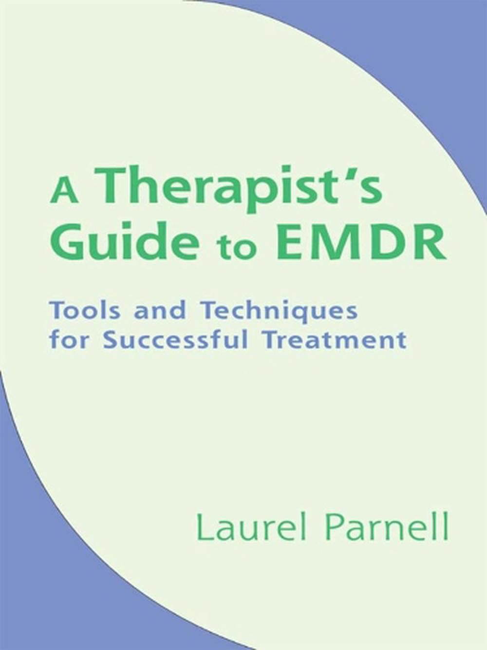A Therapist's Guide to EMDR, 1st Edition by Laurel Parnell, Hardcover ...