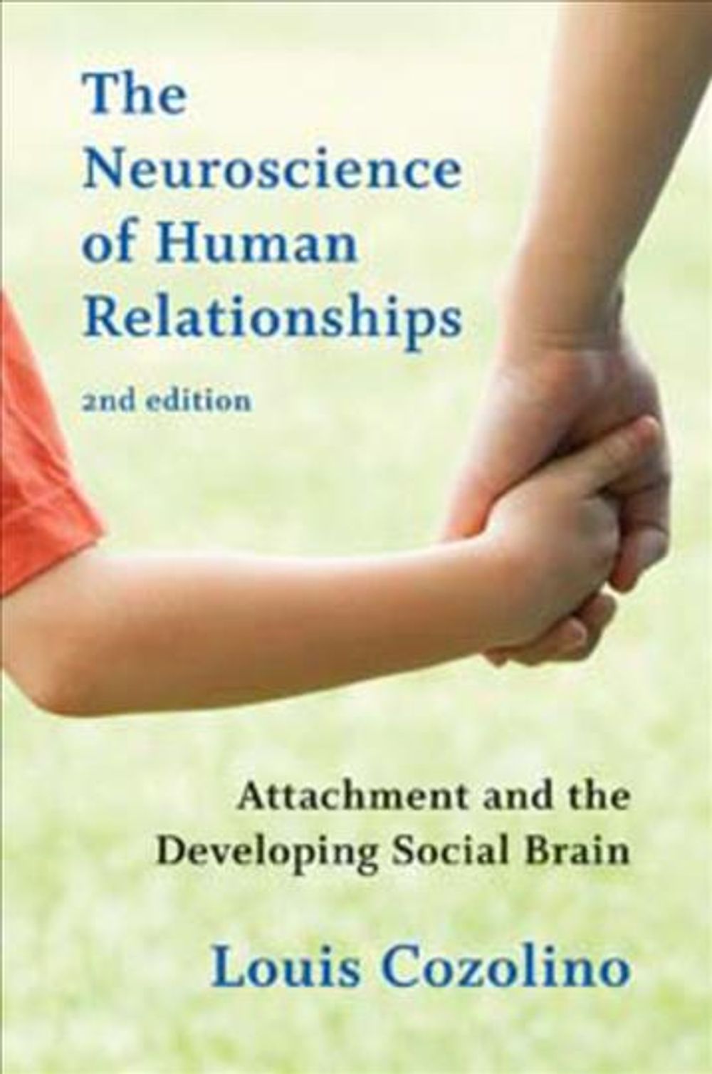 The Neuroscience of Human Relationships, 2nd Edition by Louis Cozolino ...