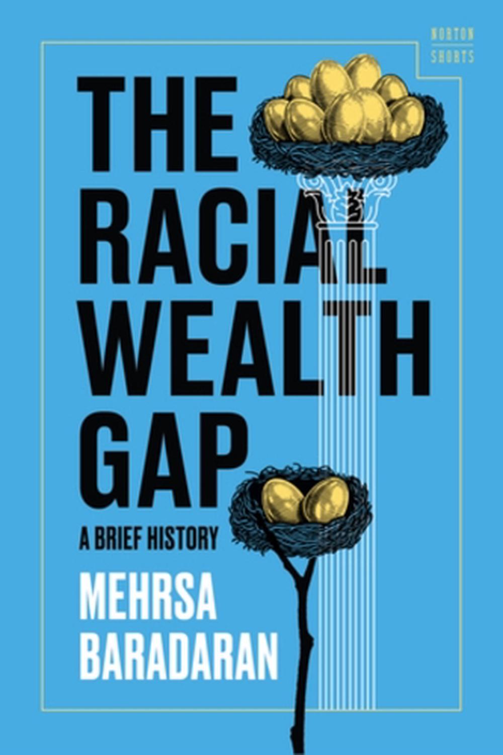The Racial Wealth Gap by Mehrsa Baradaran, Hardcover, 9780393881820 ...