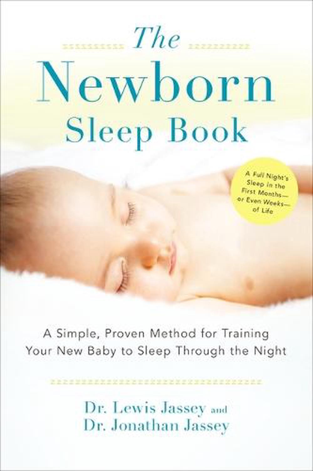 The Newborn Sleep Book: A Simple, Proven Method for Training Your New ...