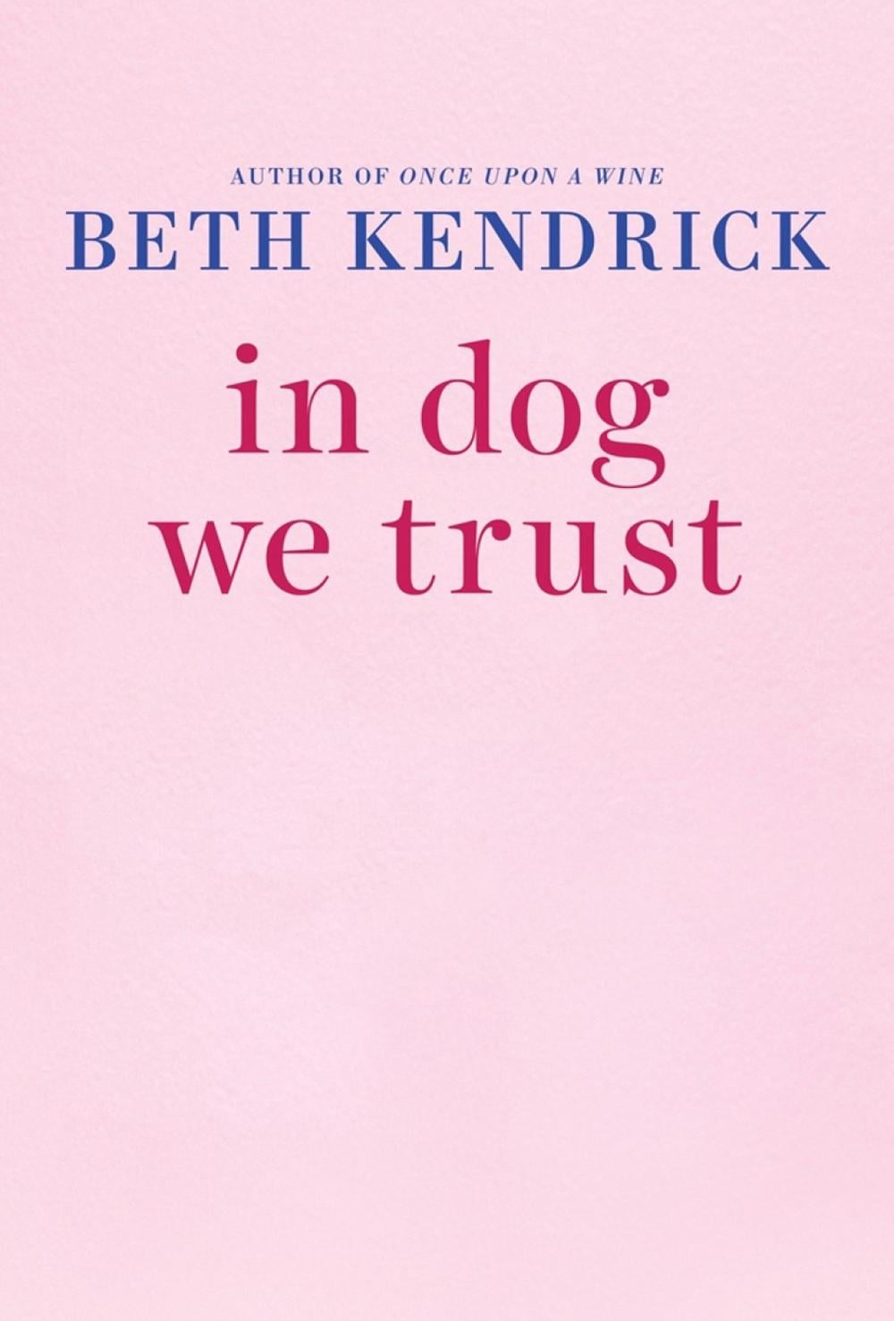 In Dog We Trust by Beth Kendrick, Paperback, 9780399584251 | Buy online ...
