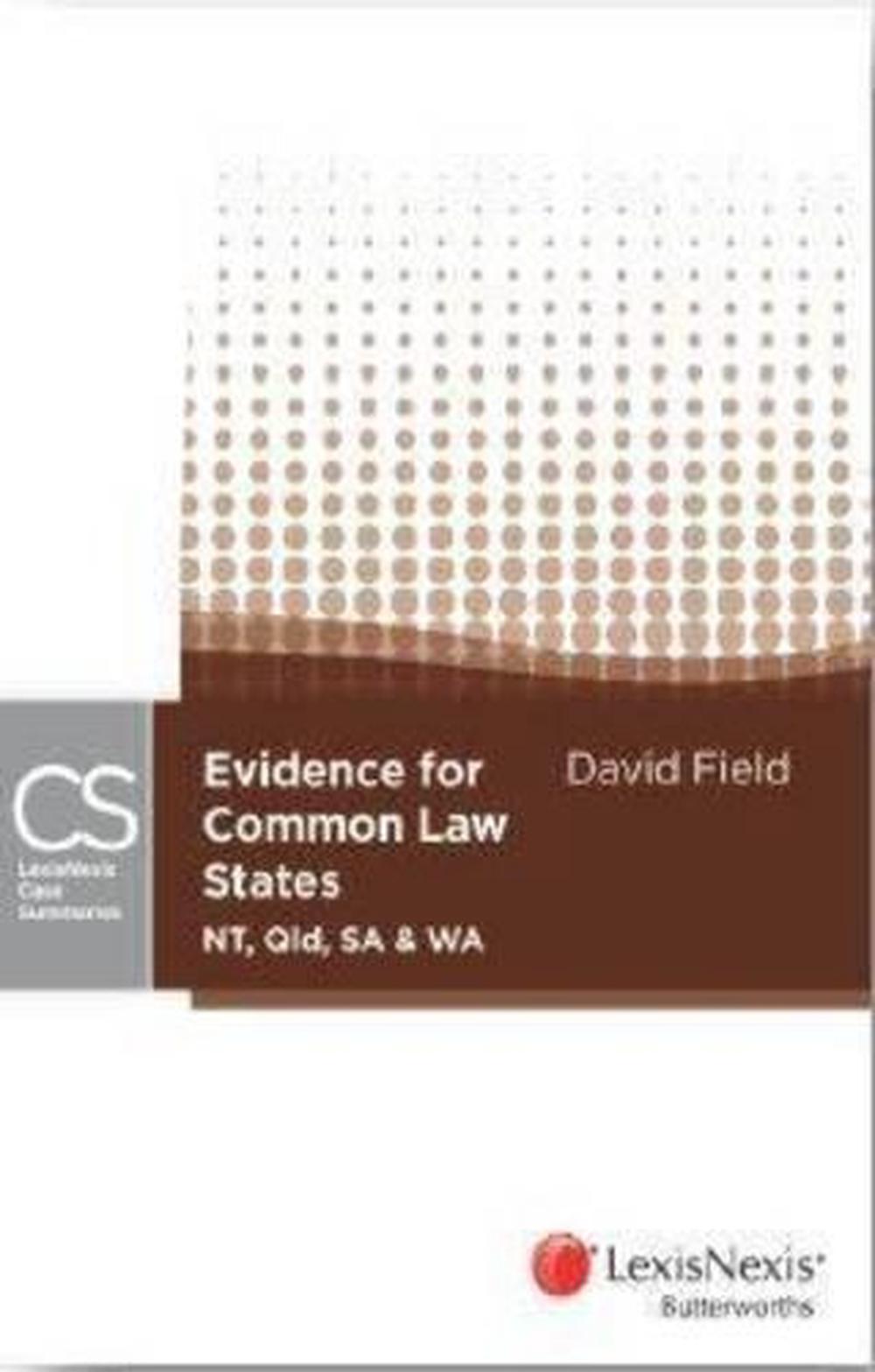LexisNexis Case Summaries: Evidence for Common Law States (NT, Qld, SA ... LexisNexis Case Summaries: Evidence for Common Law States (NT, Qld, SA ...